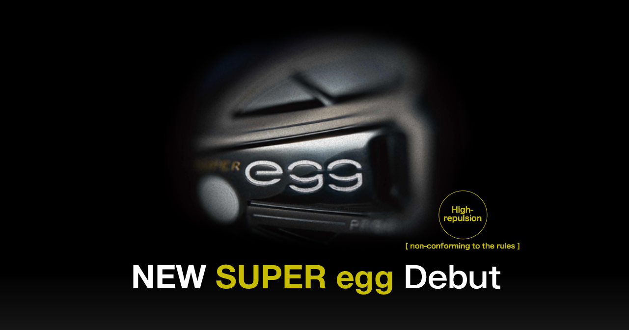 NEW SUPER egg Debut | PRGR Official Site